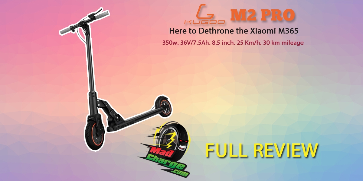 Kugoo M2 PRO Review Electric Scooters Forum MadCharge Kugoo M2 PRO Review Electric Scooters Forum MadCharge